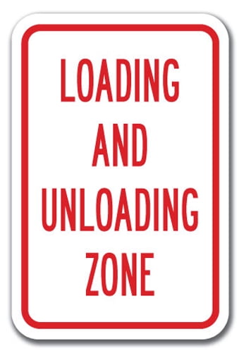 Loading And Unloading Zone Sign 12" x 18" Heavy Gauge Aluminum Signs ...