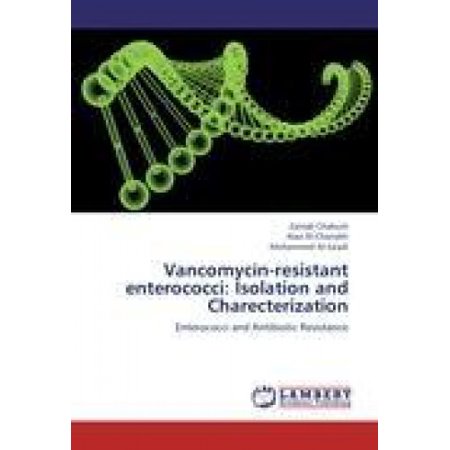 Vancomycin-Resistant Enterococci: Isolation and Charecterization ...