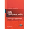Digital VLSI Systems Design: A Design Manual for Implementation of Projects on FPGAs and ASICs ...
