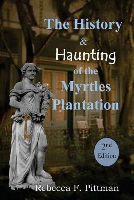 Pre-Owned The History and Haunting of the Myrtles Plantation, 2nd ...