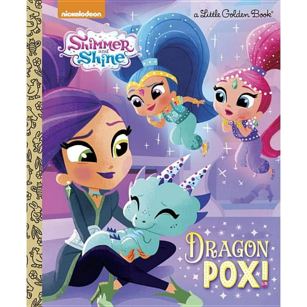 Little Golden Book: Dragon Pox! (Shimmer and Shine) (Hardcover ...