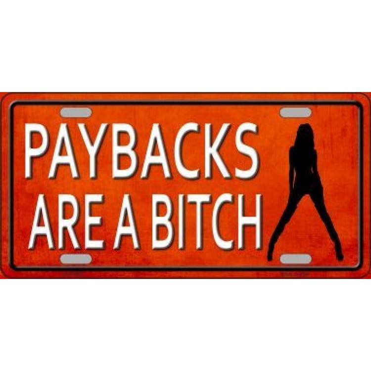 Paybacks Are A Bitch Metal License Plate | Walmart Canada