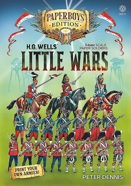 Paper Soldiers: Hg Wells' Little Wars: With 54mm Scale Paper Soldiers ...