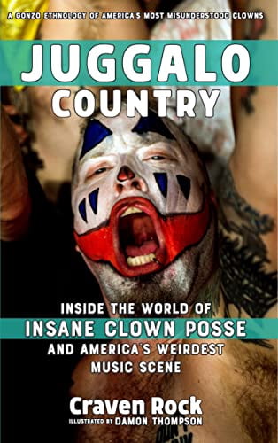 Pre-Owned Juggalo Country: Inside the World of Insane Clown Posse and ...