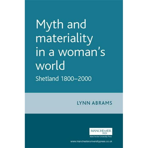Pre-Owned Myth and Materiality in a Woman's World: Shetland 1800-2000 ...