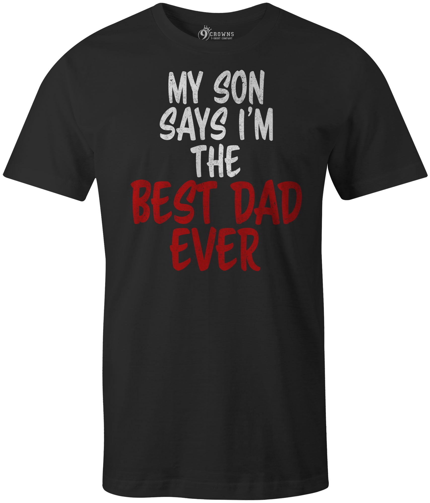 9 Crowns Tees Men s My Sons Think Best Dad Ever Father s Day T Shirt 9-crowns-tees-men-s-my-sons-think-best-dad-ever-father-s-day-t-shirt