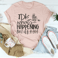 IDK Whats Happing But Its A Lot Tee Black Heather S Peachy Sunday T ...
