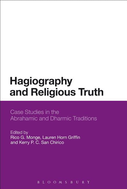Hagiography and Religious Truth : Case Studies in the Abrahamic and ...
