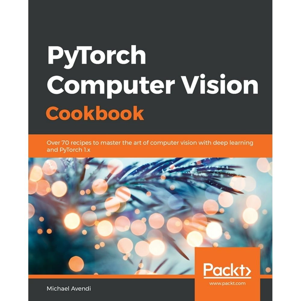 Pytorch Computer Vision Cookbook Paperback