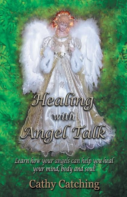 Healing with Angel Talk: Learn How Your Angels Can Help You Heal Your ...