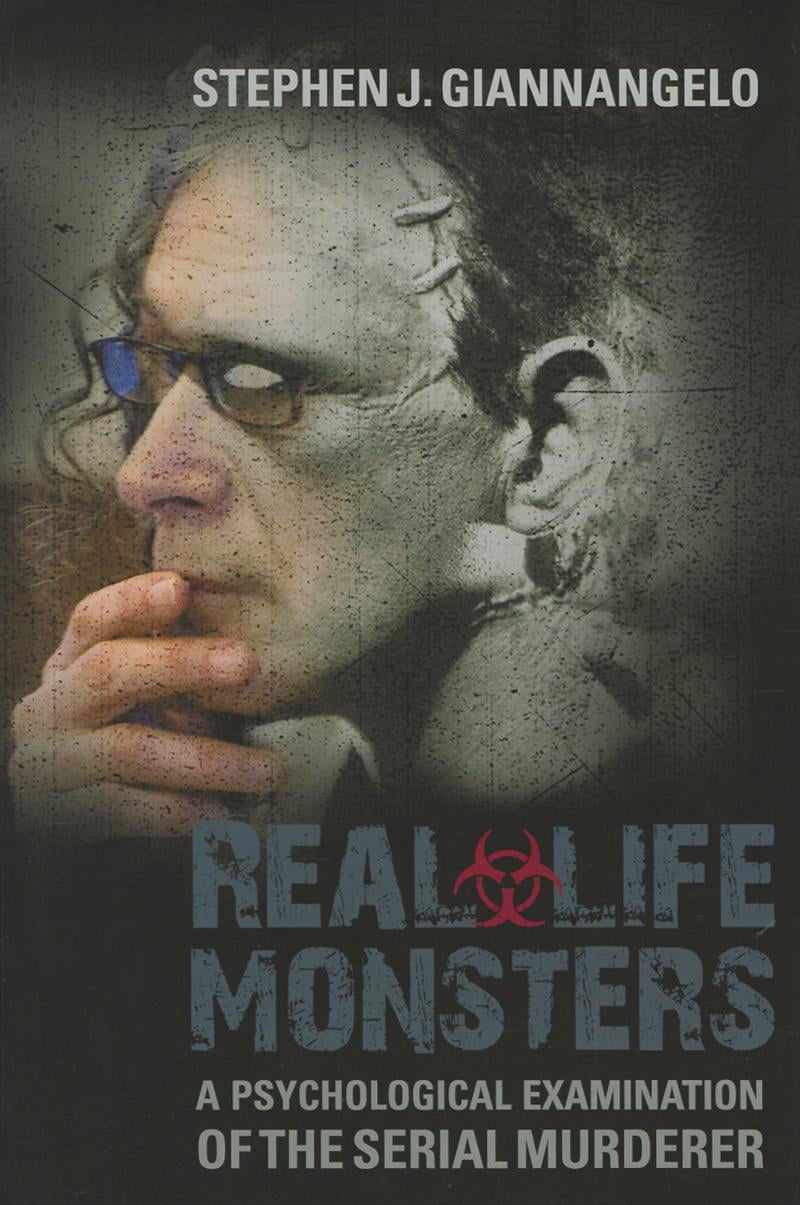 Real-Life Monsters : A Psychological Examination of the Serial Murderer ...
