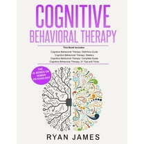 Cognitive Behavioral Therapy: Ultimate 4 Book Bundle to Retrain Your ...