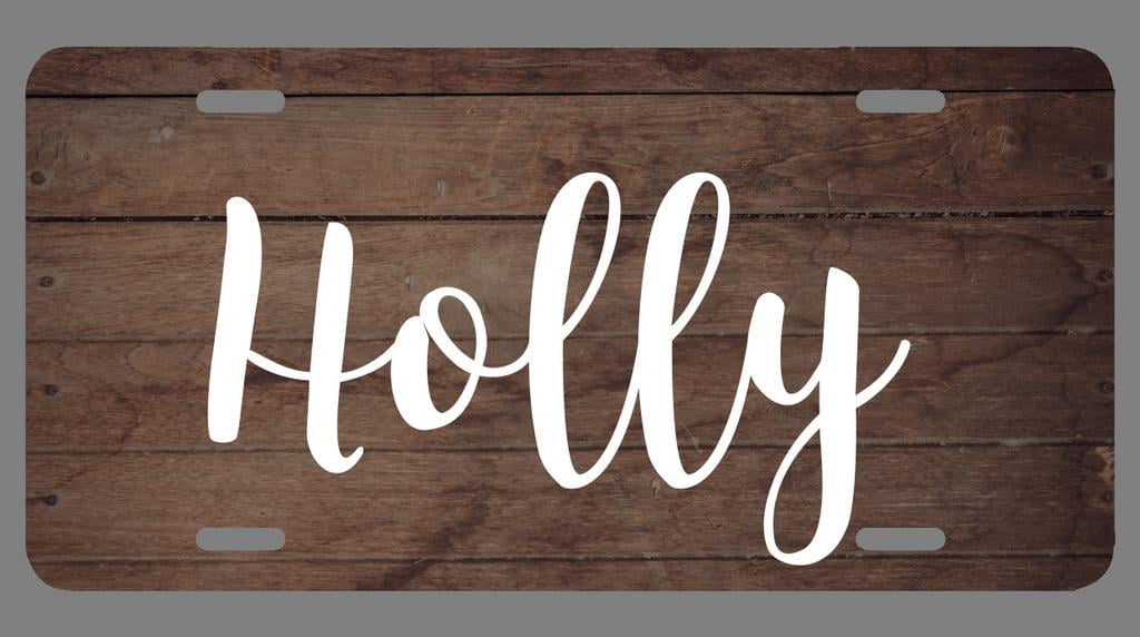 Holly Name Wood Style License Plate Tag Vanity Novelty Metal | UV ...