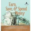 Earn, Save, & Spend Money Earn Money Books Economics for Kids 3rd Grade ...