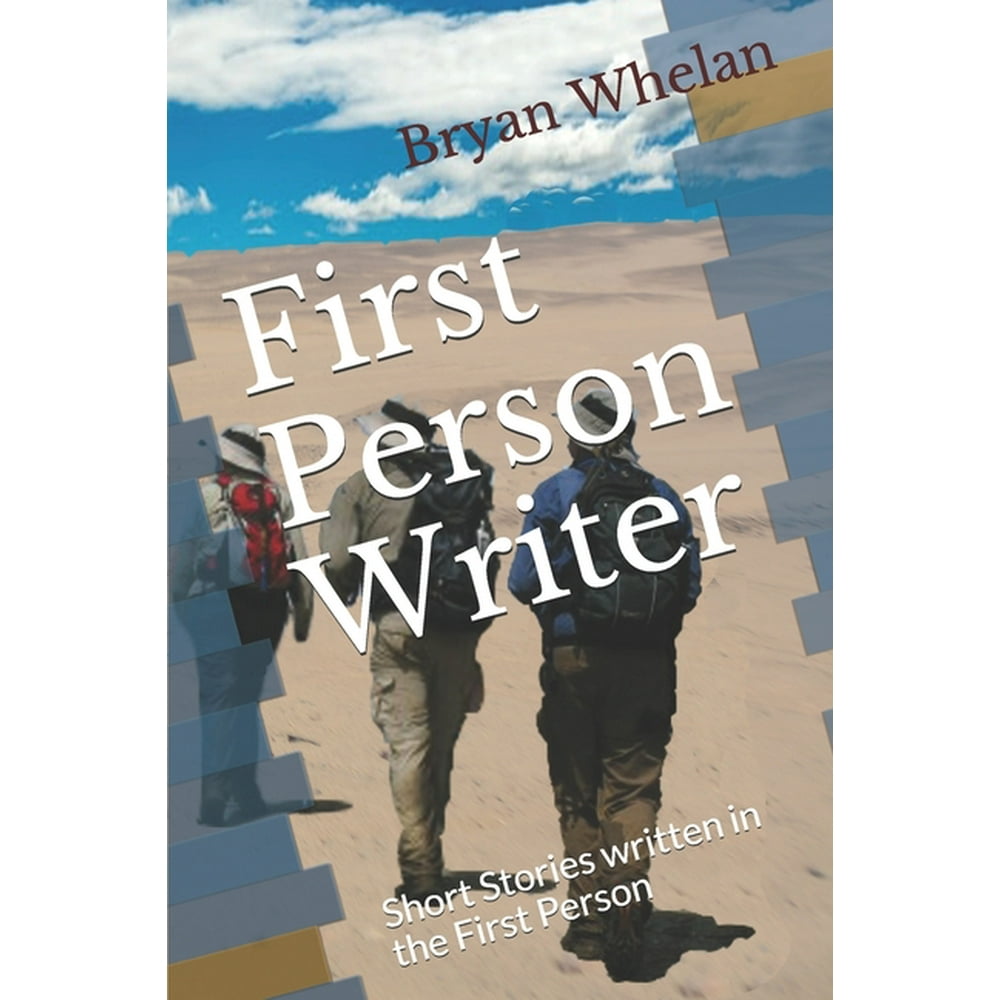 First Person Writer Short Stories Written In The First Person first-person-writer-short-stories-written-in-the-first-person