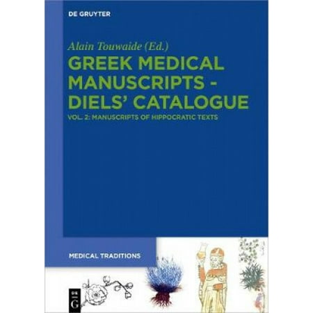 Greek Medical Manuscripts - Diels' Catalogue: Tome 2: Corpus ...