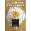 Culinary Reactions: The Everyday Chemistry of Cooking - Walmart.com