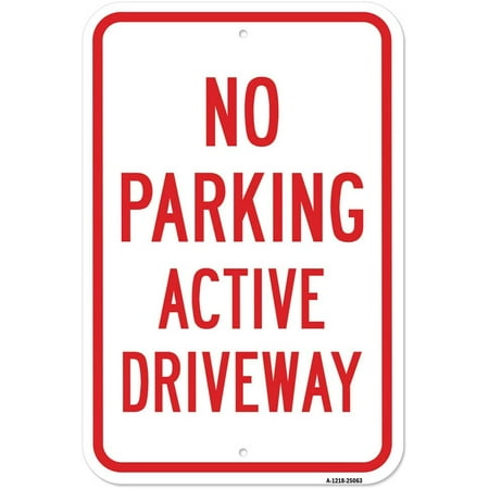 No Parking Active Driveway | 12" X 18" Heavy-Gauge Aluminum Rust Proof ...