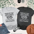 Some Of Y'All Don't Know What Happened To Earl And It Shows Shirt ...