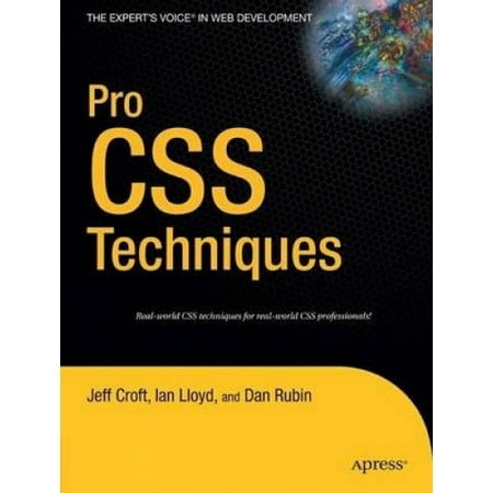 Pro CSS Techniques: Real-world CSS Techniques for Real World CSS ...