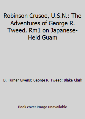 Pre-Owned Robinson Crusoe, U.S.N.: The Adventures of George R. Tweed ...