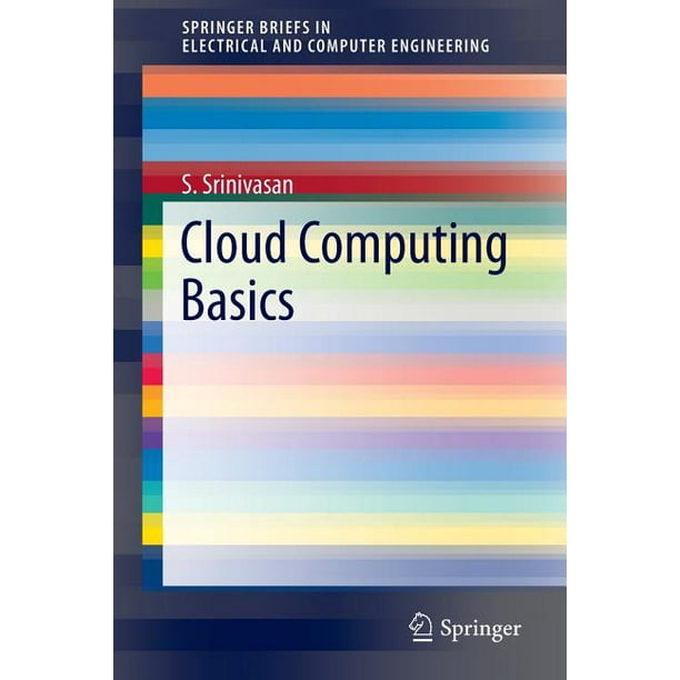 Springerbriefs in Electrical and Computer Engineering: Cloud Computing Basics (Paperback ...