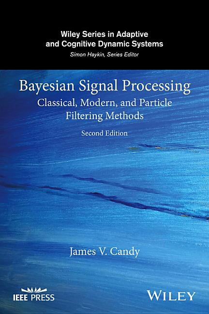 Adaptive and Cognitive Dynamic Systems: Signal Processing, L: Bayesian ... Adaptive and Cognitive Dynamic Systems: Signal Processing, L: Bayesian ...