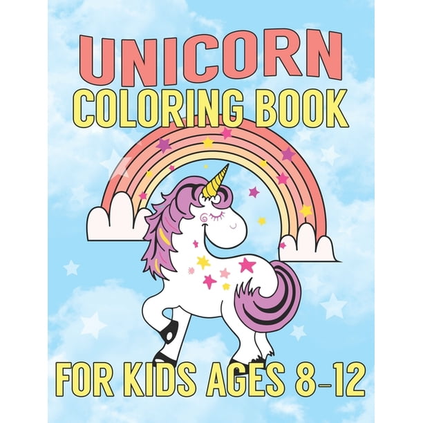 Unicorn Coloring Book for Kids Ages 8-12 : Cute Unicorns Gifts for ...