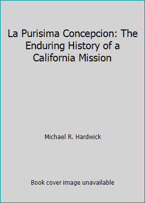 Pre-Owned La Purisíma Concepción:: The Enduring History of a California ...