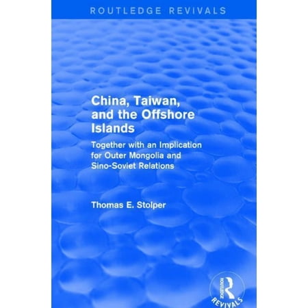 China, Taiwan and the Offshore Islands: Together with an Implication ...
