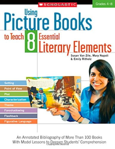 Pre-Owned Using Picture Books to Teach 8 Essential Literary Elements: An Annotated Bibliography ...