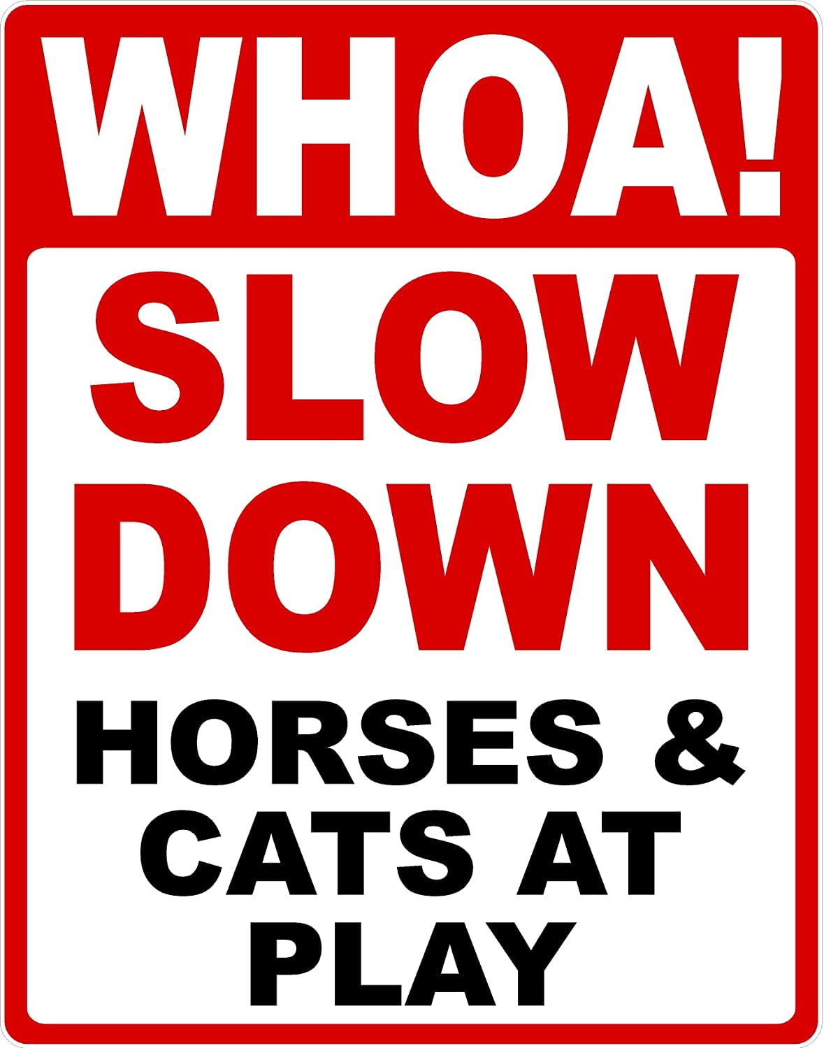 Whoa! Slow Down Horses & Cats At Play Sign. 8x12 Metal. - Walmart.com