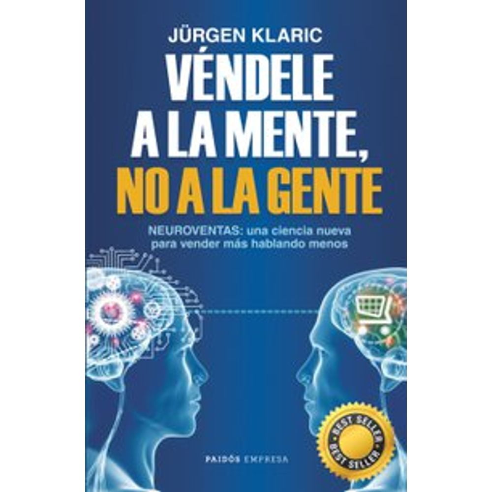 Libro Vendele A La Mente, No A La Gente Tapa Blanda, Autor Jurgen Klaric, Editorial Paidos ...