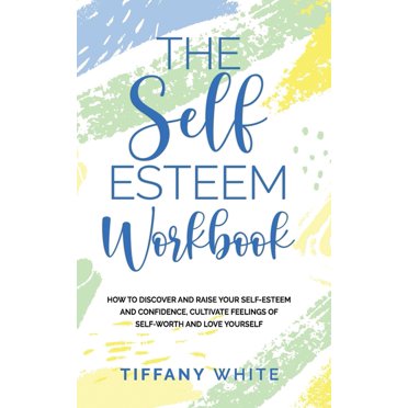 The Self-Confidence Workbook : A Guide to Overcoming Self-Doubt and ...