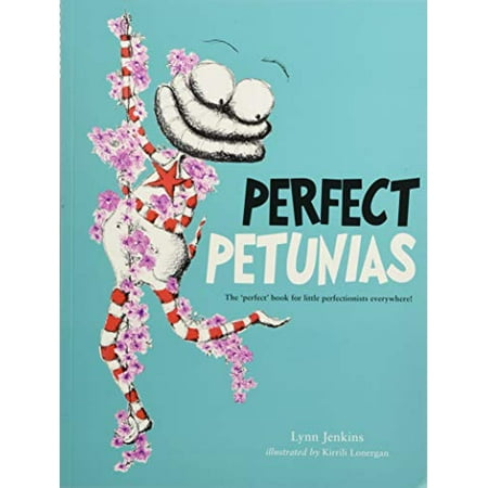 Perfect Petunias: The 'Perfect' Book For Little Perfectionists ...