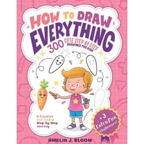 How To Draw Everything Volume 2: 100+ Step By Step Drawings For Kids ...