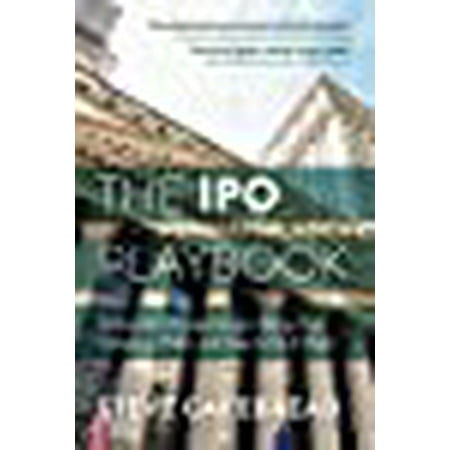 The IPO Playbook: An Insider's Perspective on Taking Your Company ...