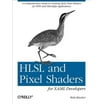 Hlsl and Pixel Shaders for XAML Developers: A Comprehensive Guide to Creating Hlsl Pixel Shaders ...
