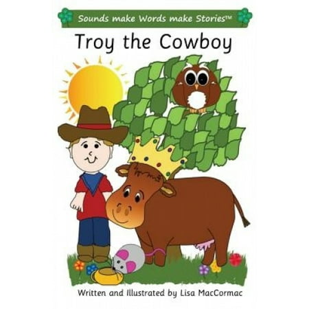 Troy the Cowboy: Sounds Make Words Make Stories, Entry Level, Series 3 ...