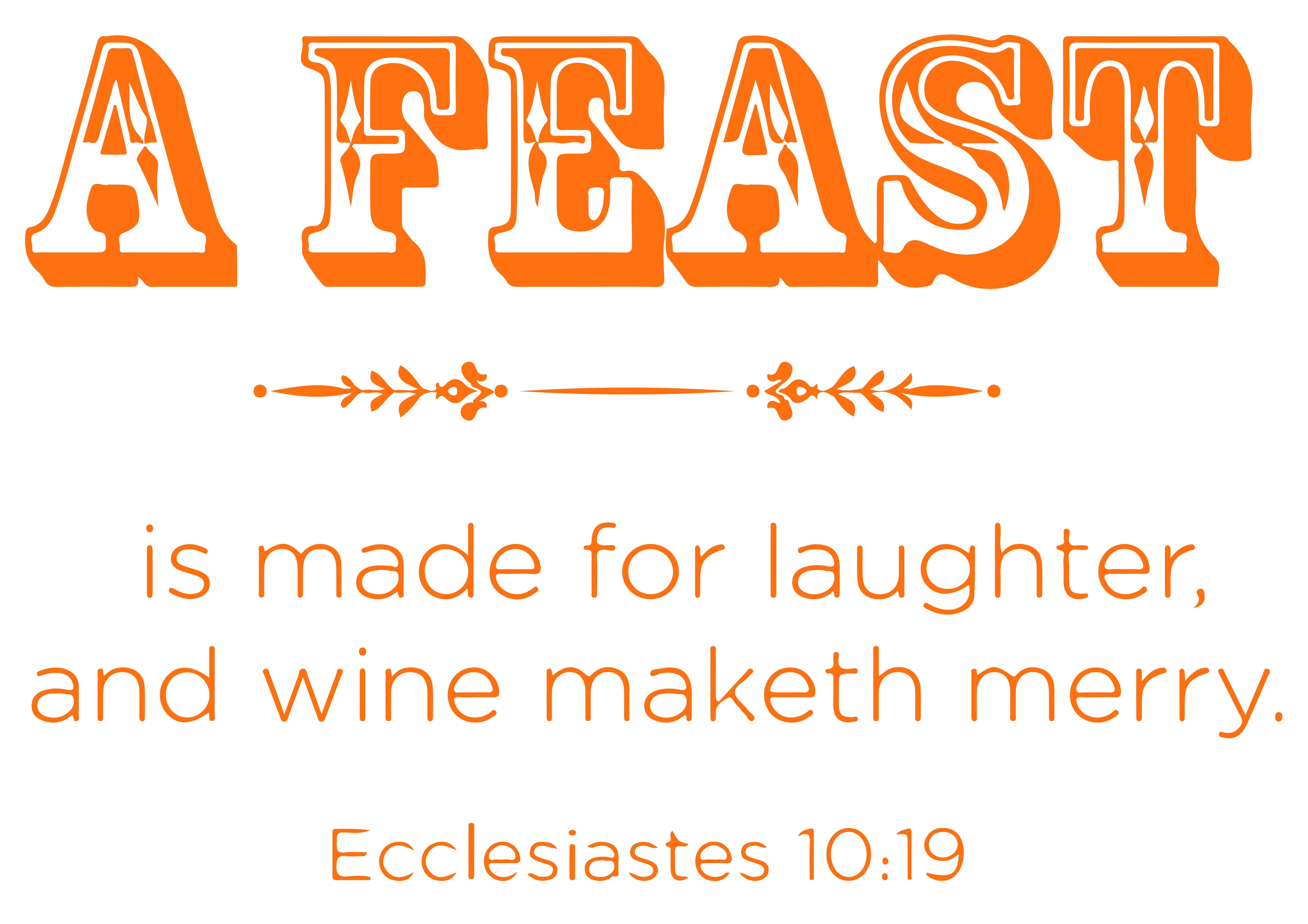 Ecclesiastes 10:19 A feast is made for laughter, andâ ¦ Vinyl Decal ...