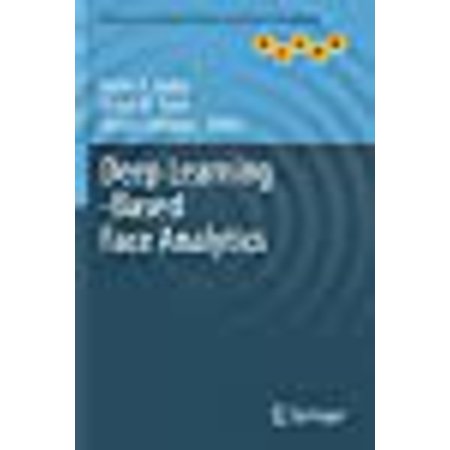 Deep Learning-Based Face Analytics (Advances in Computer Vision and Pattern Recognition ...