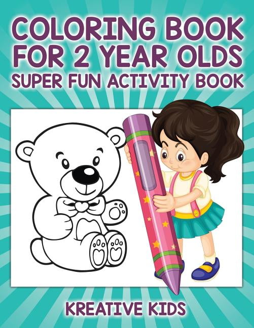 Coloring Book For 2 Year Olds Super Fun Activity Book (Paperback ...