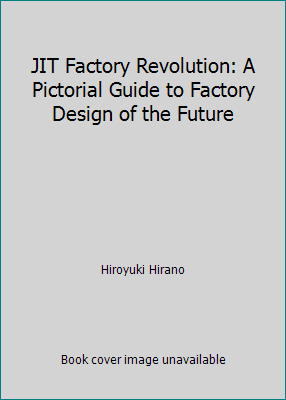 Pre-Owned JIT Factory Revolution: A Pictorial Guide to Factory Design ...