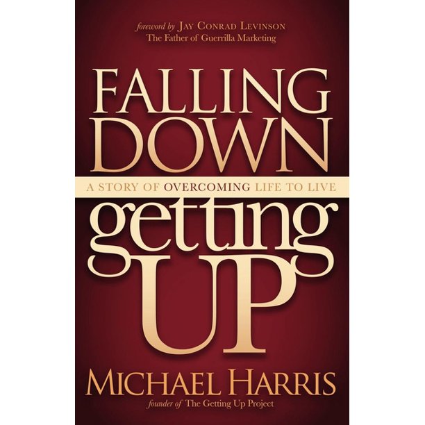 Falling Down Getting Up : A Story of Overcoming Life to Live (Paperback ...