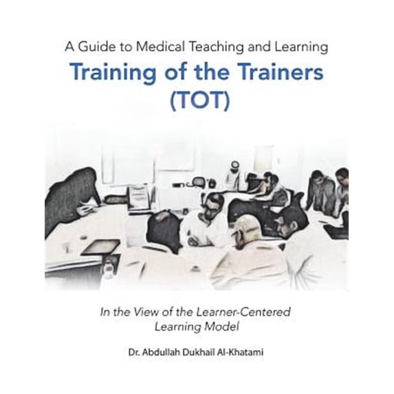 Pre-Owned Guide to Medical Teaching and Learning Training of the Trainers (Tot) : In the View of ...