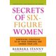 Secrets of Six-Figure Women : Surprising Strategies to Up Your Earnings ...