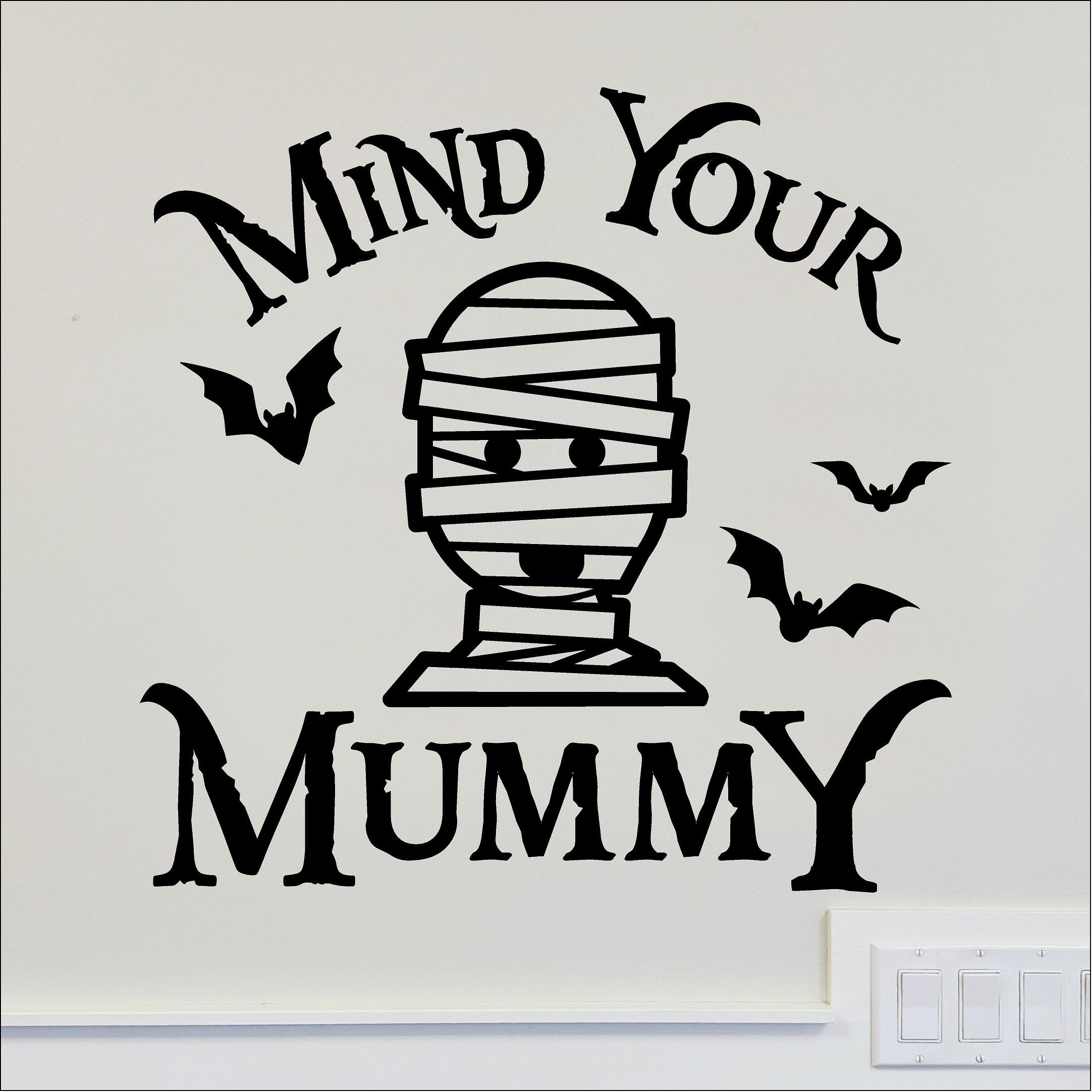 Mind Your Mummy Halloween Decals Vinyl Lettering Wall Decal Size: 20"H ...