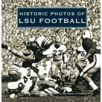 Historic Photos Historic Photos of Lsu Football, (Hardcover) - Walmart.com