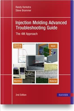 Pre-Owned Injection Molding Advanced Troubleshooting Guide 2E: The 4M ...