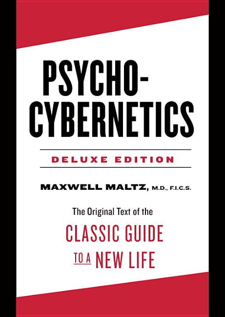 Psycho-Cybernetics Deluxe Edition : The Original Text of the Classic ...